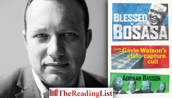 Don’t miss the launches of Blessed by Bosasa by Adriaan Basson in Cape ...