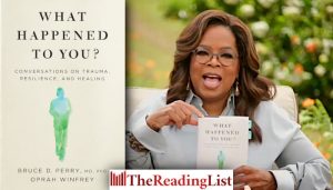 Oprah Winfrey and Dr Bruce Perry uncover What Happened to You? – a ...